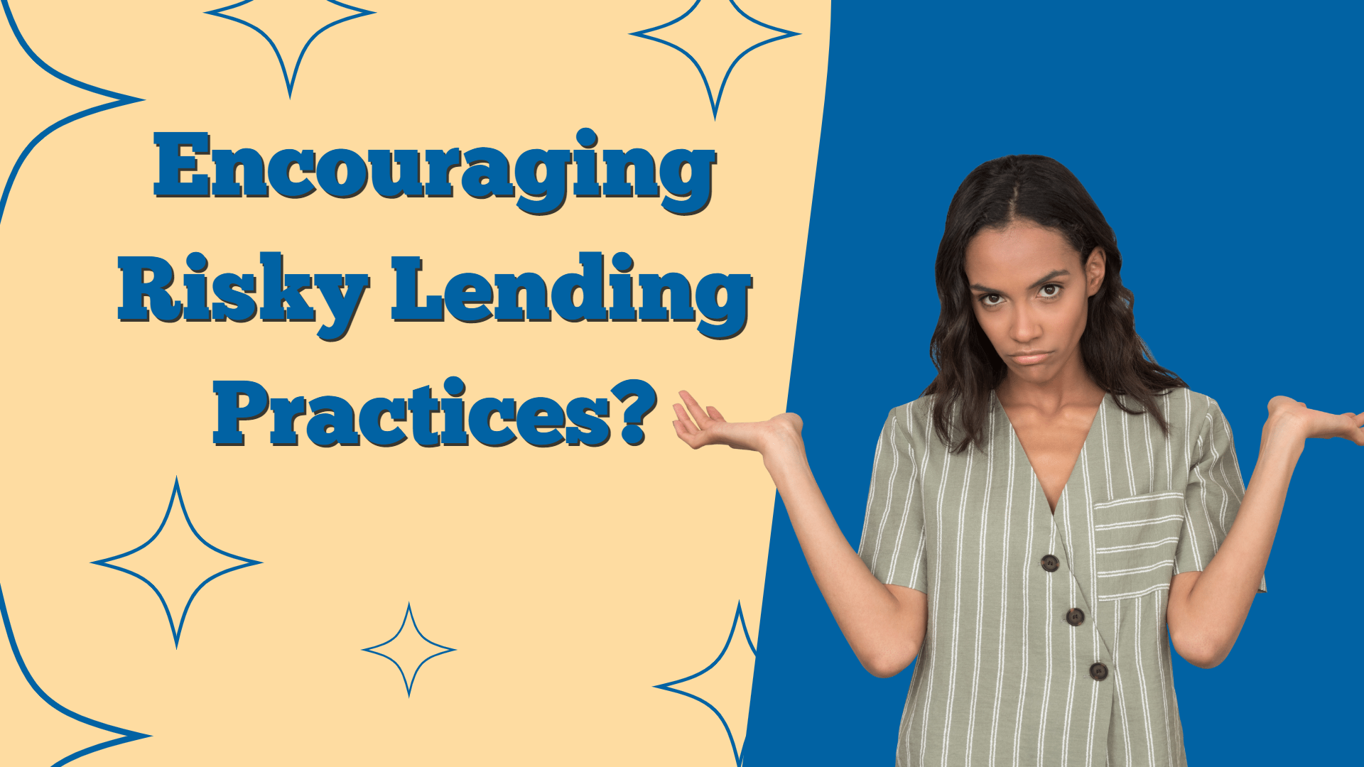 Creditworthy Borrowers Penalized: Understanding New Policies